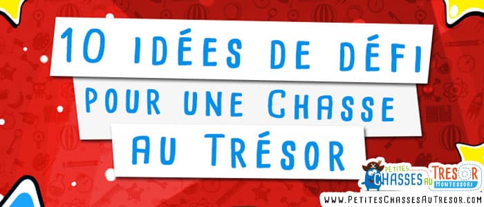 10 idées de défi pour une Chasse au Trésor