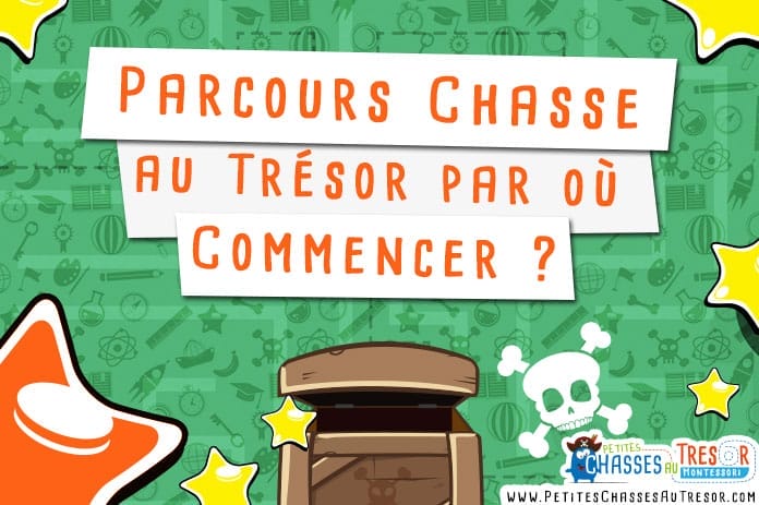Parcours Chasse au Trésor par où Commencer